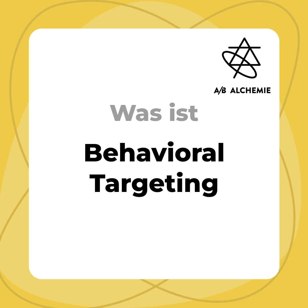 Was ist Behavioral Targeting? - A/B Alchemie