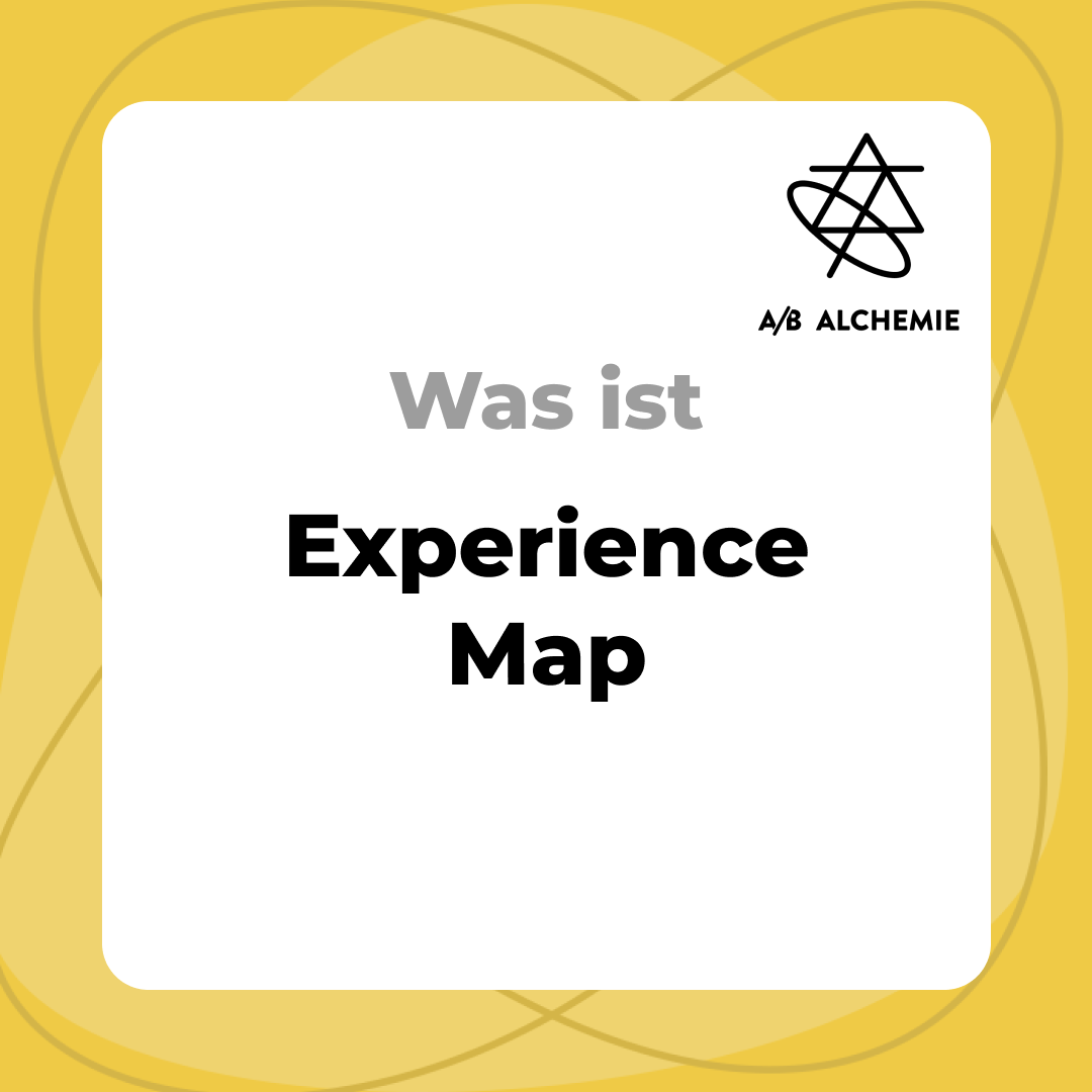 Was ist eine Experience Map? - A/B Alchemie