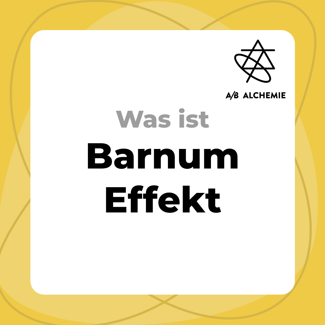 Was ist der Barnum Effekt? - A/B Alchemie
