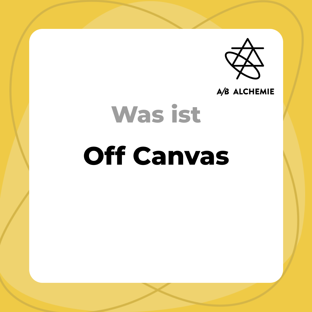 Was ist ein Off Canvas? - A/B Alchemie
